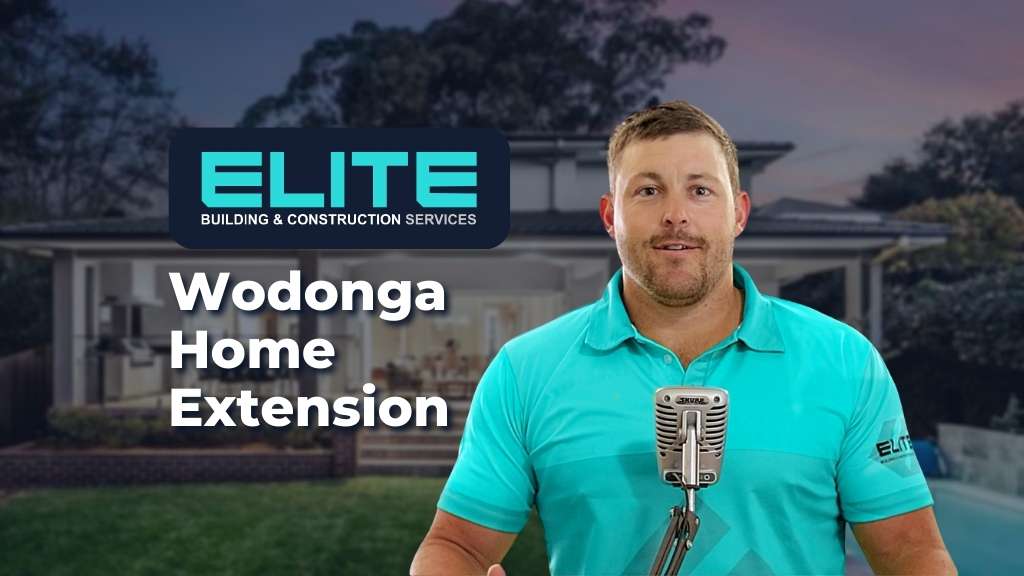Wodonga Home Extension - Elite Building & Construction